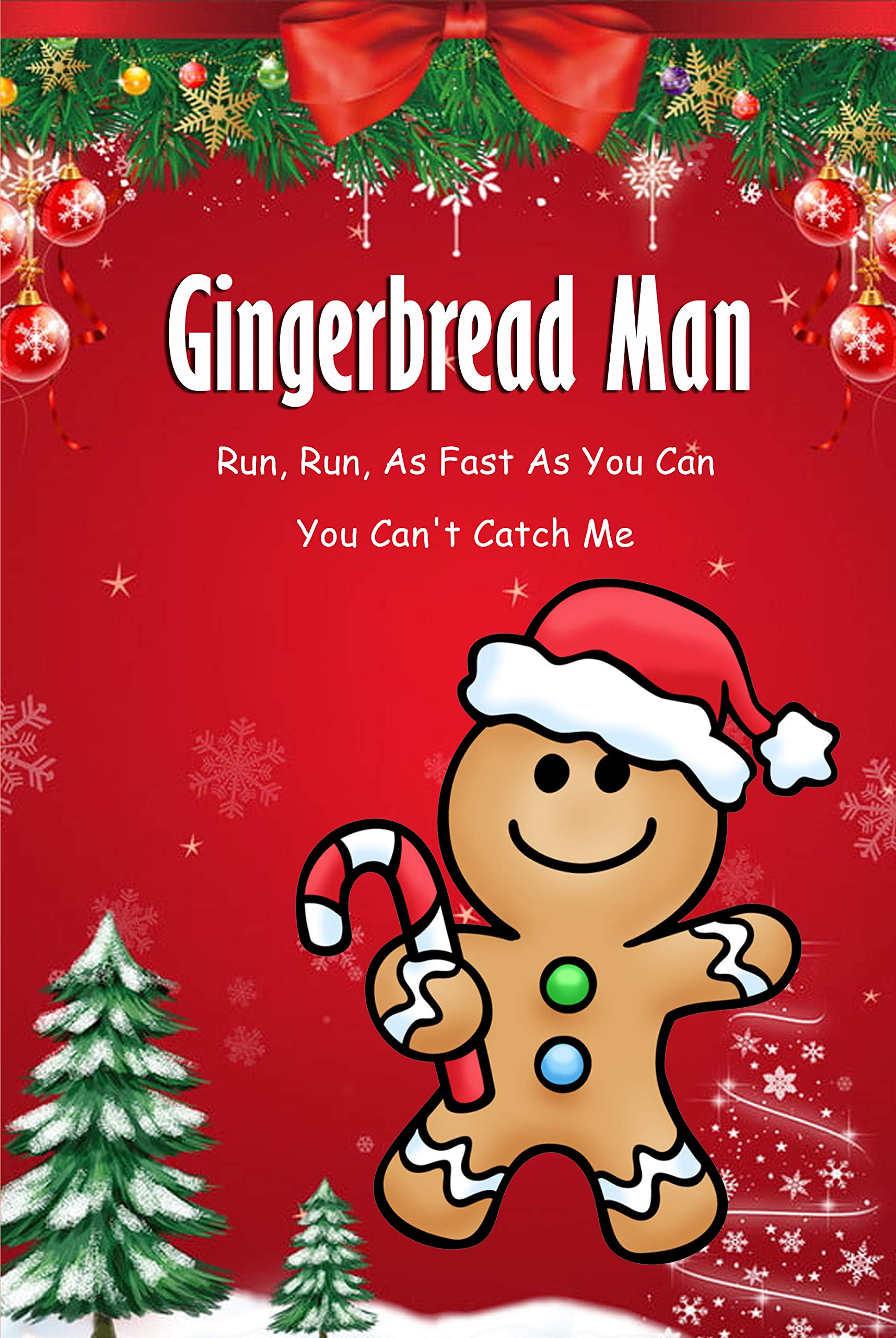 Gingerbread Man: “Run, Run, As Fast As You Can, You Can't Catch Me ...