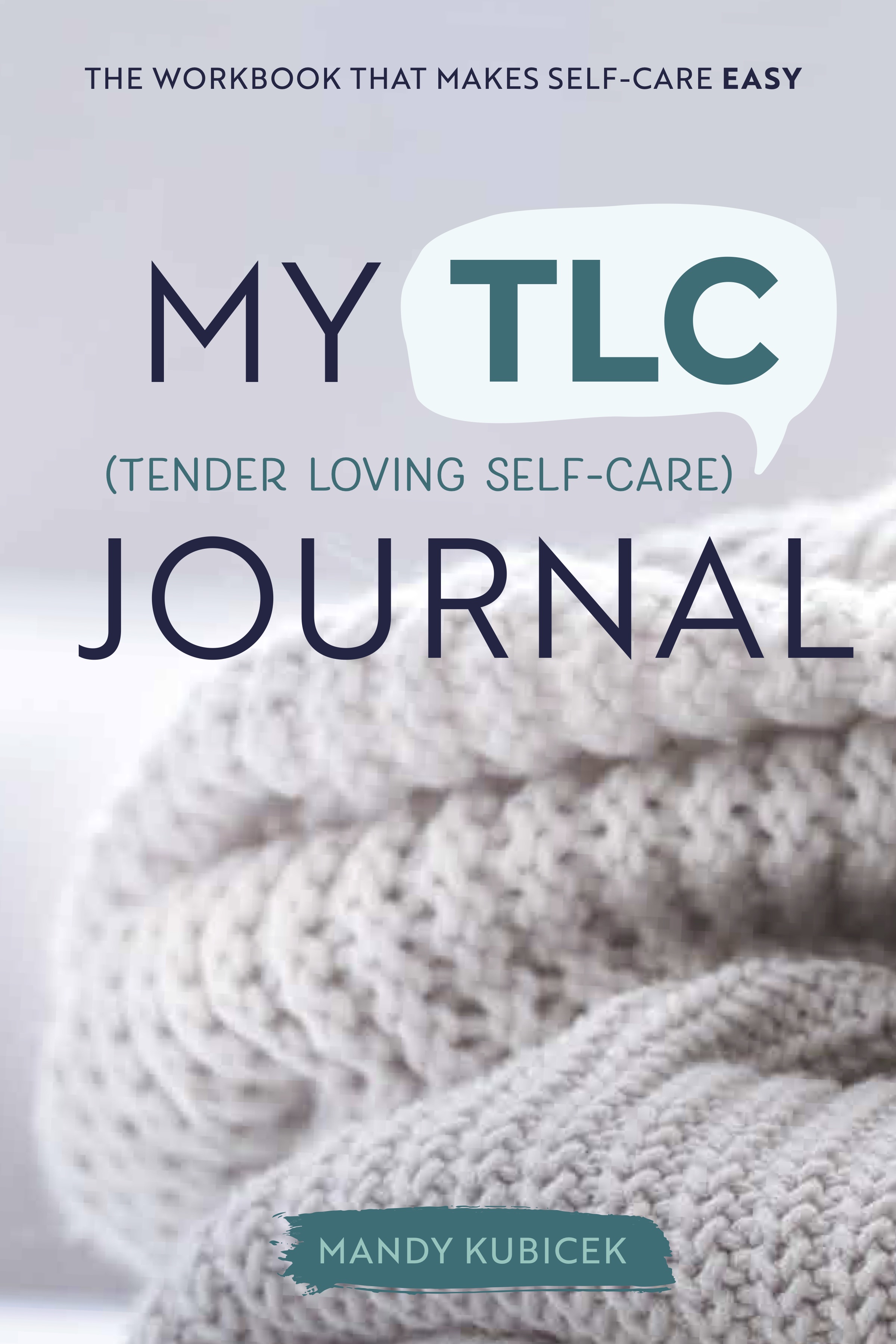 My Tender Loving Self-Care Journal: The Workbook that Makes Self-Care ...