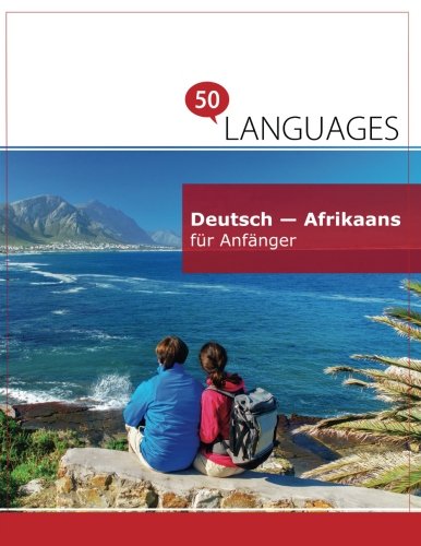 Deutsch - Afrikaans für Anfänger: Ein Buch in 2 Sprachen by Johannes ...