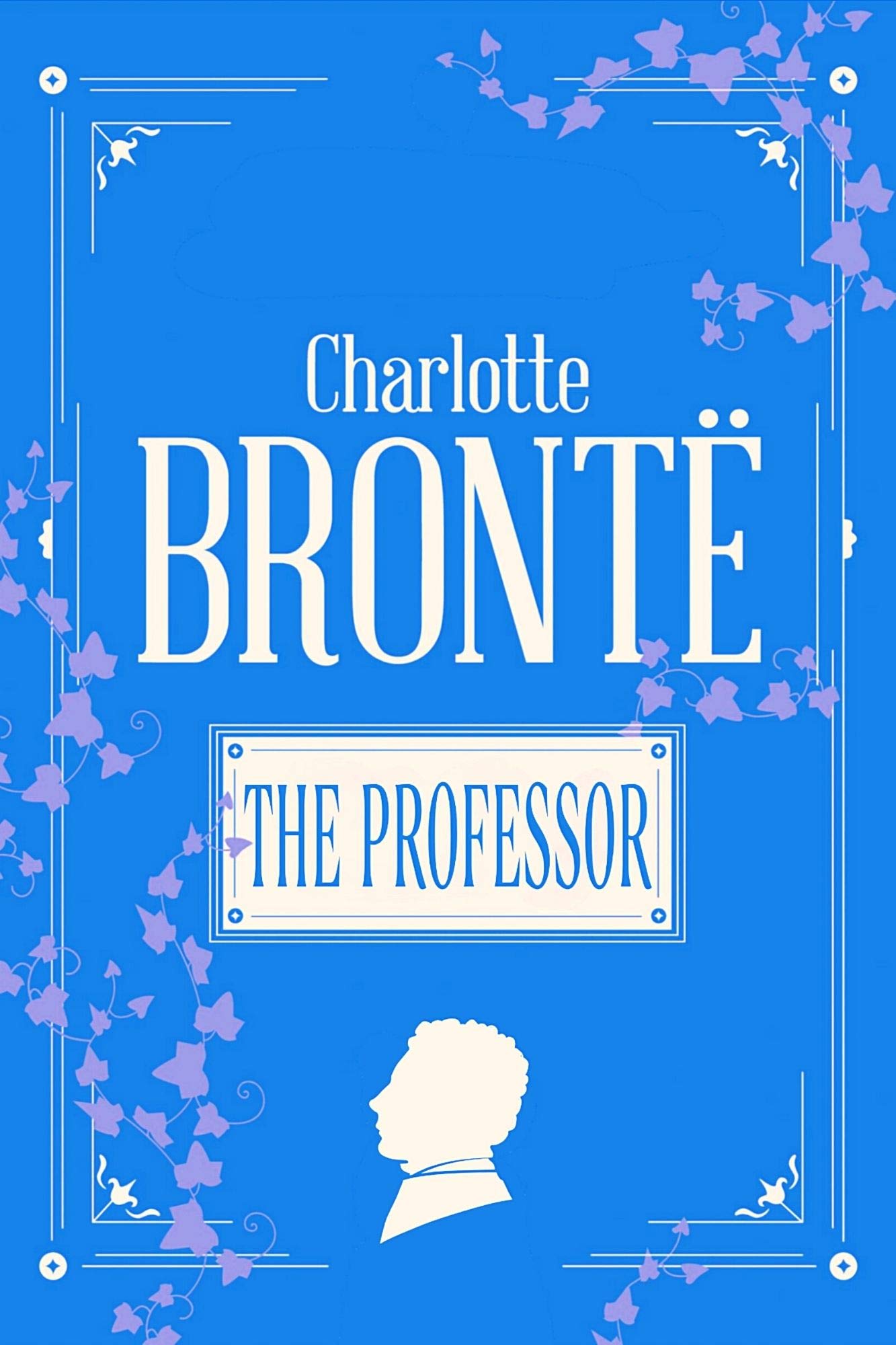 The Professor: First Novel by Charlotte Brontë | Goodreads