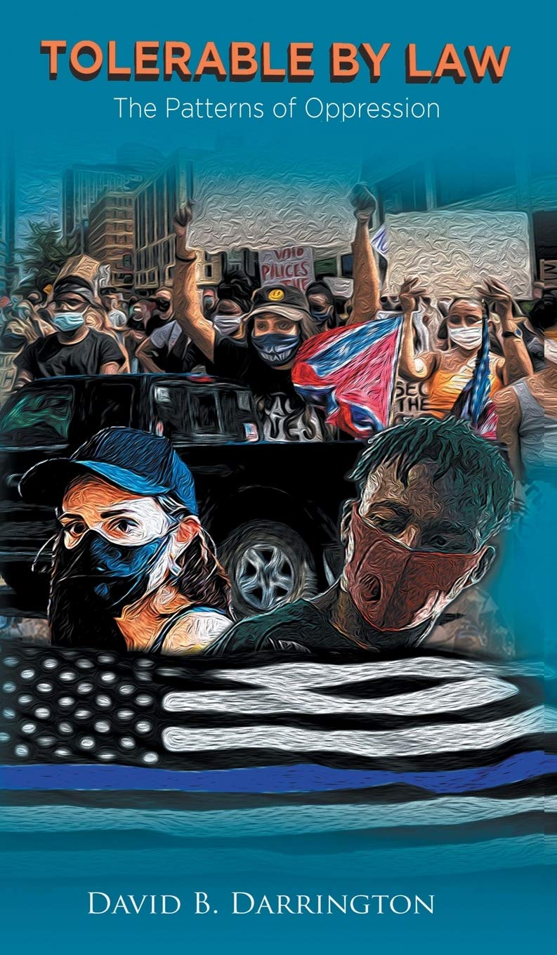 Tolerable by Law: The Patterns of Oppression by David B. Darrington ...