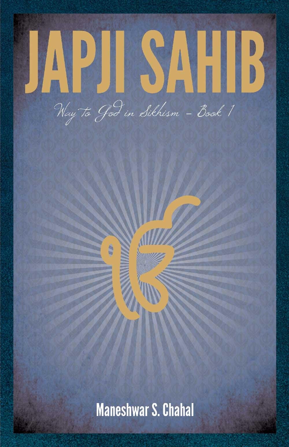 Japji Sahib Way to God in Sikhism by Maneshwar S Chahal | Goodreads