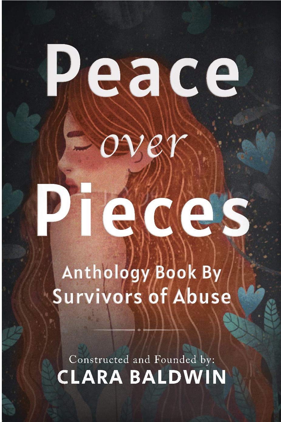 Peace Over Pieces Anthology by Survivors of Abuse by Clara Baldwin ...
