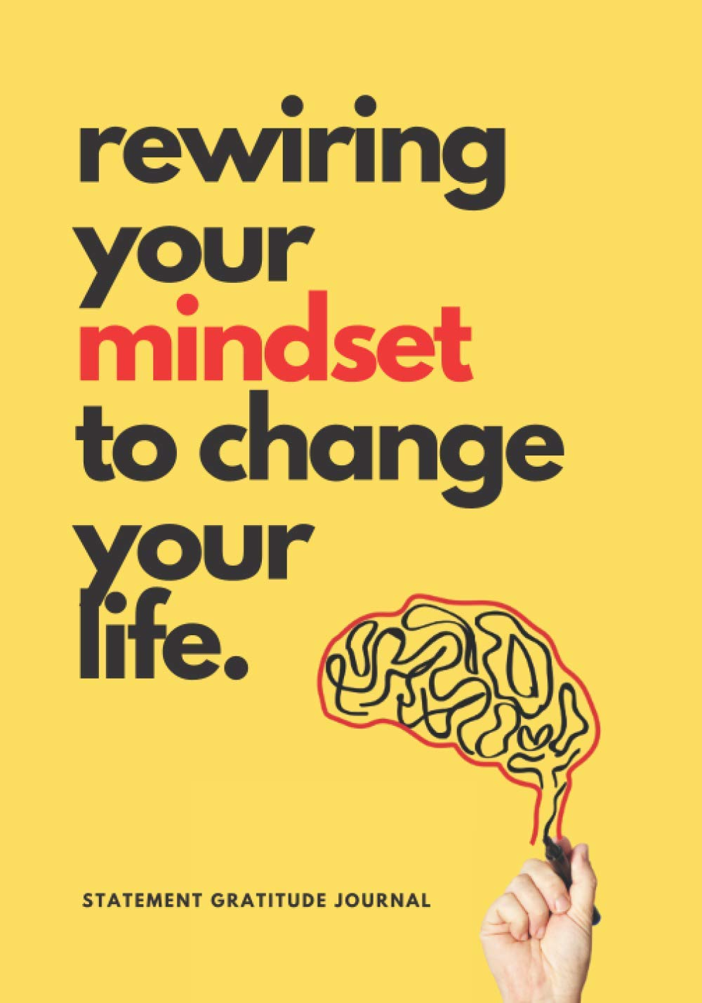 Rewiring Your Mindset, To Change Your Life: Statement Gratitude Journal ...