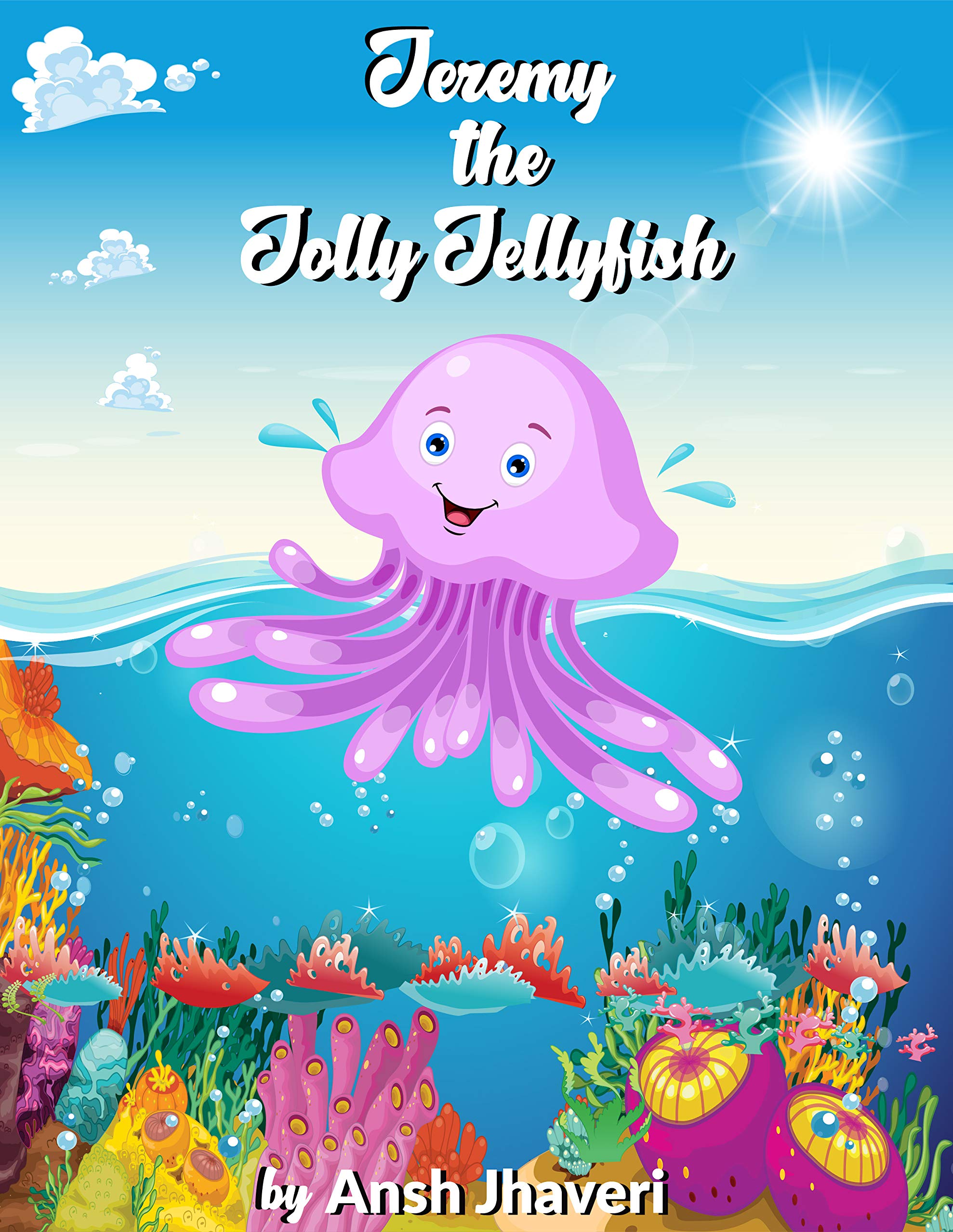 Jeremy the Jolly Jellyfish by Ansh Jhaveri | Goodreads