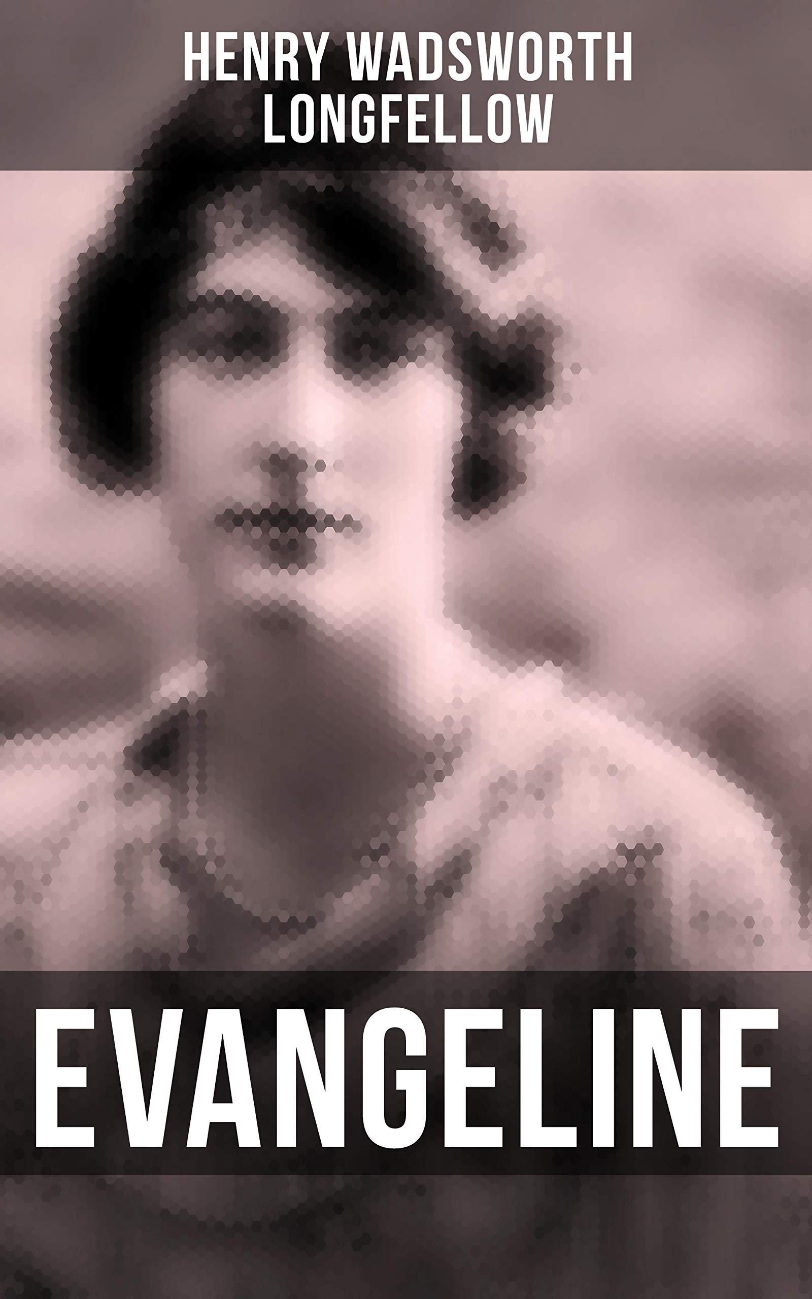 Evangeline by Henry Wadsworth Longfellow | Goodreads