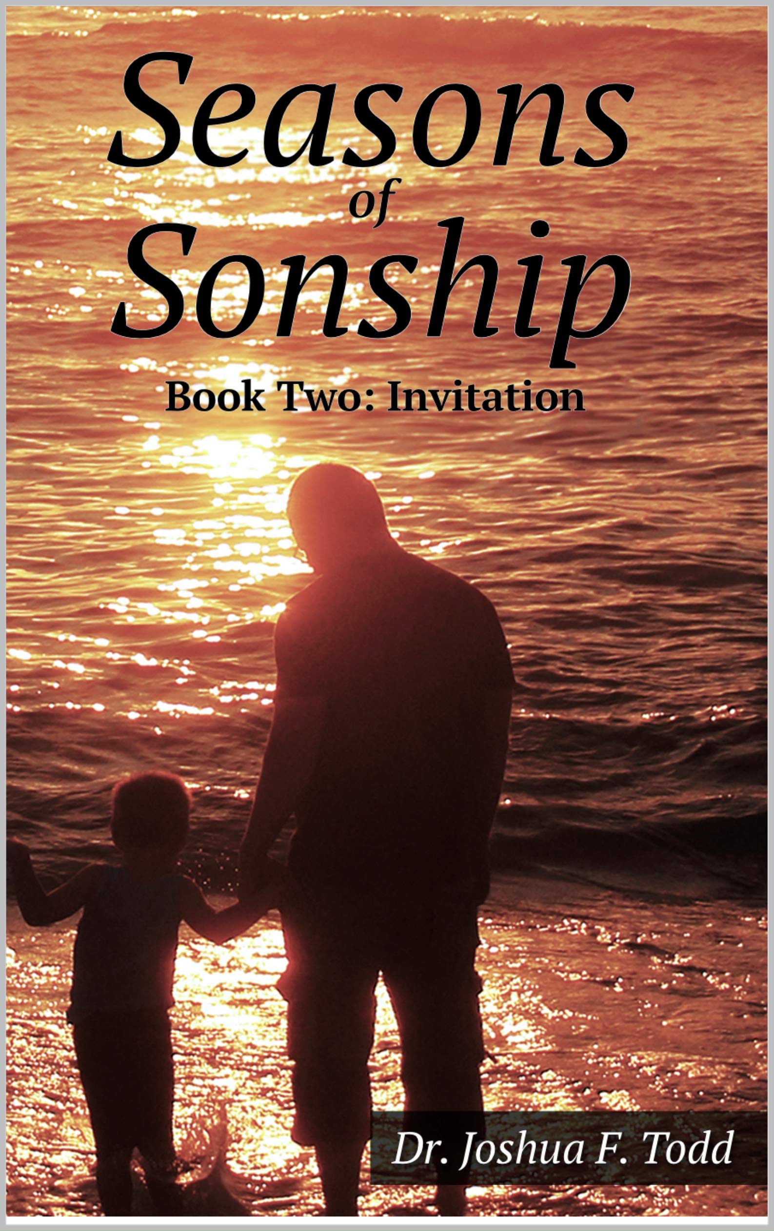 Seasons of Sonship: Invitation by Joshua Todd | Goodreads
