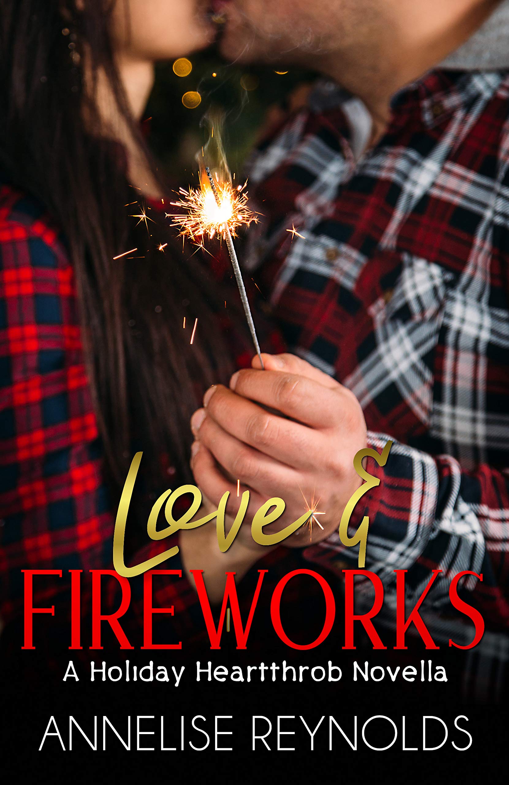 Love & Fireworks (Holiday Heartthrob, #4) by Annelise Reynolds | Goodreads