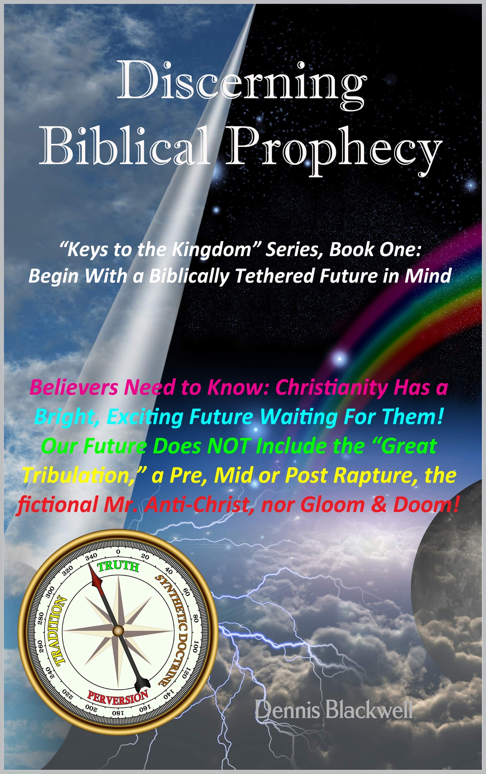 Discerning Biblical Prophecy: Begin With a Biblically Tethered Future ...