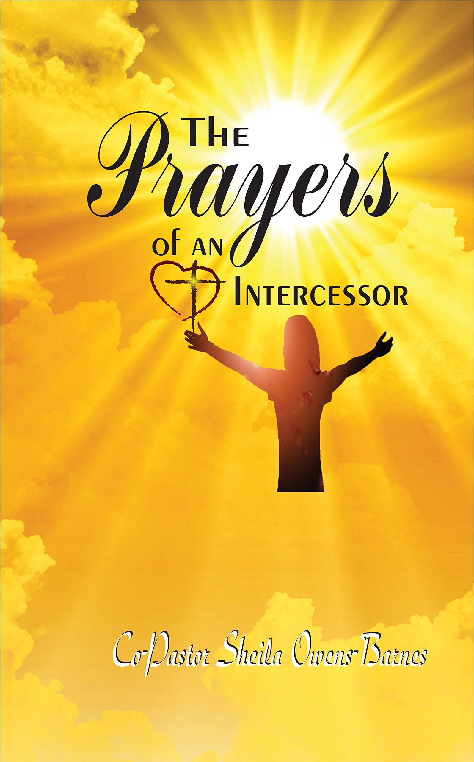 The Prayers of An Intercessor (Volume Book 1) by Sheila Owens-Barnes ...
