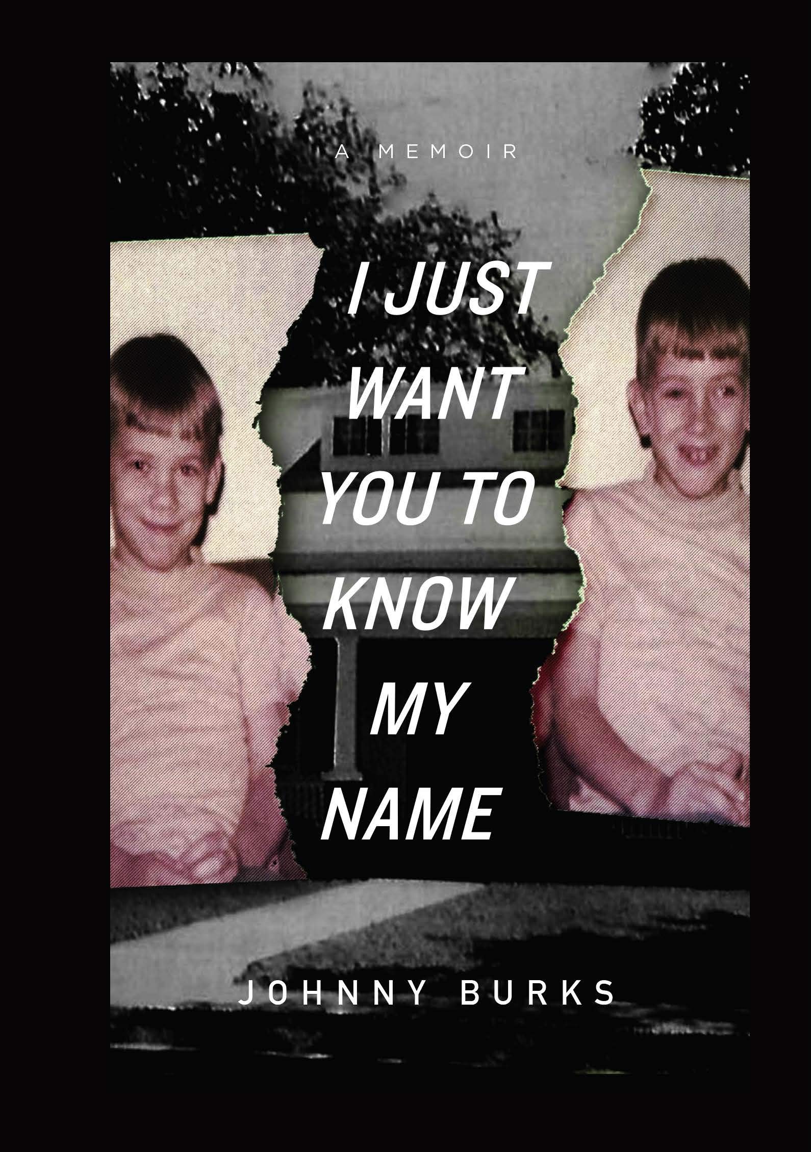 I Just Want You To Know My Name By Johnny Burks Goodreads I Just Want You To Know My Name By Johnny Burks Goodreads