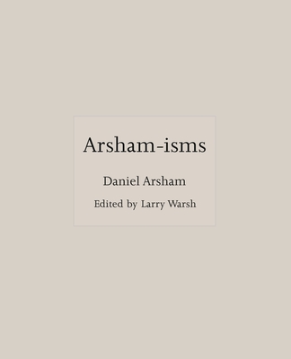 Arsham-isms by Daniel Arsham | Goodreads
