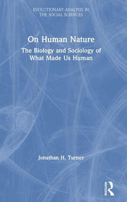 On Human Nature by Jonathan H Turner | Goodreads