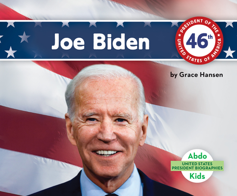 Joe Biden (United States President Biographies) by Grace Hansen | Goodreads