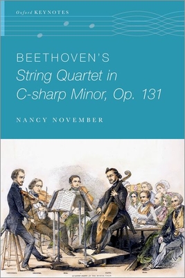 Beethoven's String Quartet in C-sharp Minor, Op. 131 by Nancy November | Goodreads