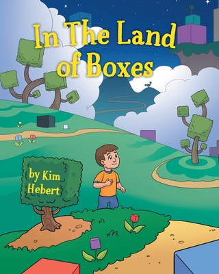 In the Land of Boxes by Kim Hebert | Goodreads