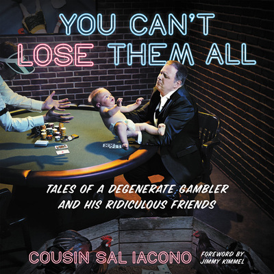 You Can't Lose Them All: Cousin Sal's Funny-But-True Tales of Sports ...
