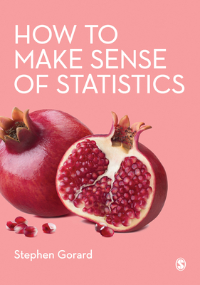 How to Make Sense of Statistics by Stephen Gorard | Goodreads