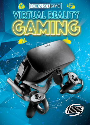Virtual Reality Gaming (Ready, Set, Game!) by Betsy Rathburn | Goodreads