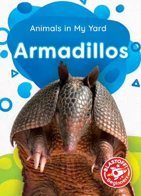 Armadillos (Animals in My Yard) by Amy McDonald | Goodreads
