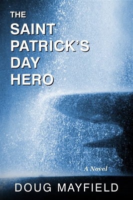 The Saint Patrick's Day Hero by Doug Mayfield | Goodreads