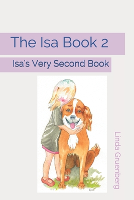 The Isa Book 2: Isa's Very Second Book by Linda Gruenberg | Goodreads