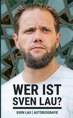 Wer ist Sven Lau? (German Edition) by Sven Lau | Goodreads