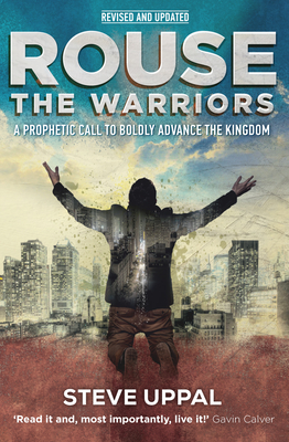 Rouse the Warriors: A Prophetic Call to Advance the Kingdom by Steve ...