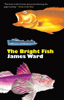The Bright Fish by James Ward | Goodreads