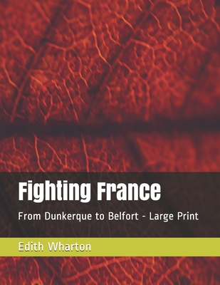 Fighting France: From Dunkerque to Belfort by Edith Wharton | Goodreads