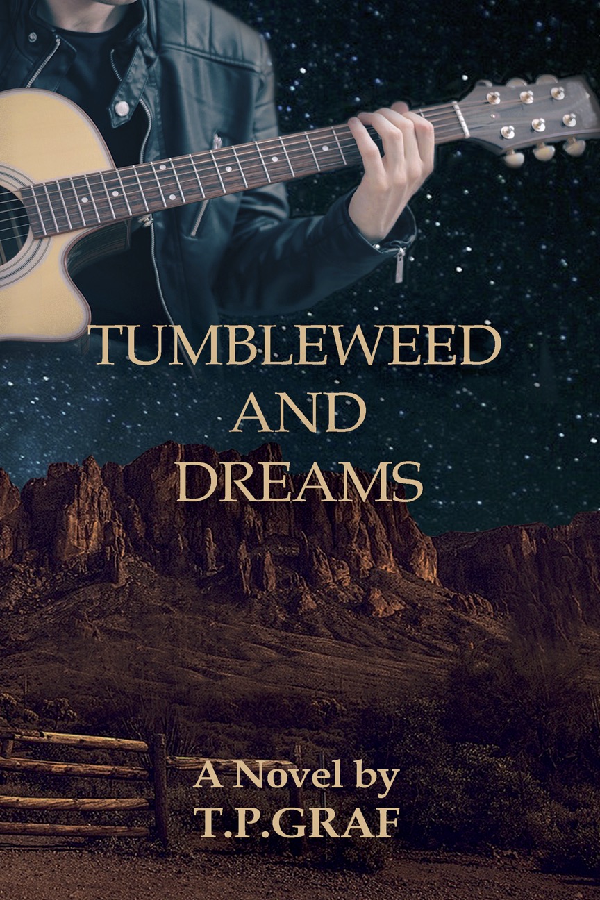 Tumbleweed and Dreams by T.P. Graf | Goodreads