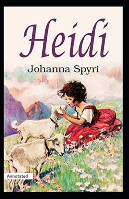 Heidi (Annotated) by Johanna Spyri | Goodreads