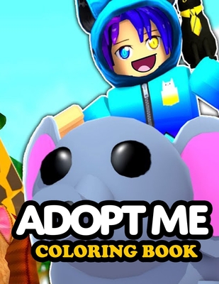 Adopt me Coloring Book: A Cool Coloring Book for Fans of Adopt Me ...