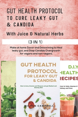 Gut Health Protocol to Cure Leaky Gut and Candida with Juice & Natural ...