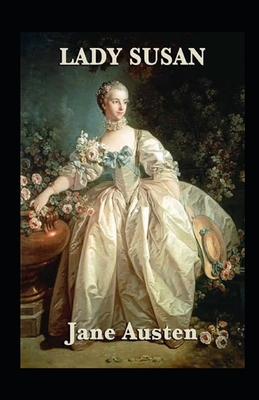 Lady Susan Illustrated by Jane Austen | Goodreads