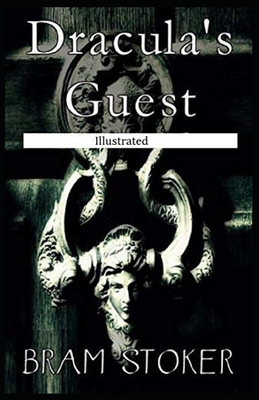 Dracula's Guest Illustrated by Bram Stoker | Goodreads