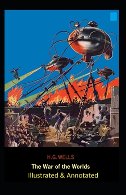 The War of the Worlds Illustrated & Annotated by H.G. Wells | Goodreads