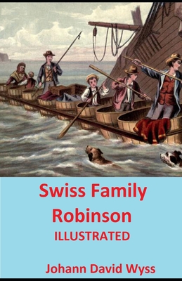 Swiss Family Robinson Illustrated by Johann David Wyss | Goodreads