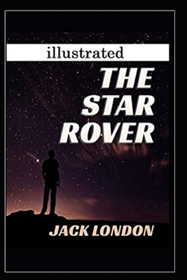 The Star Rover Illustrated by Jack London | Goodreads