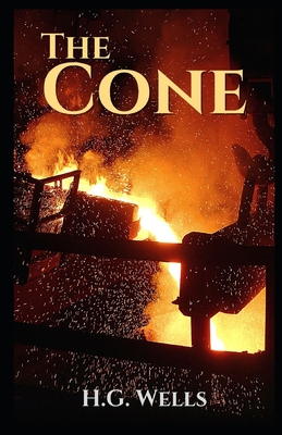 The Cone Illustrated by H.G. Wells | Goodreads