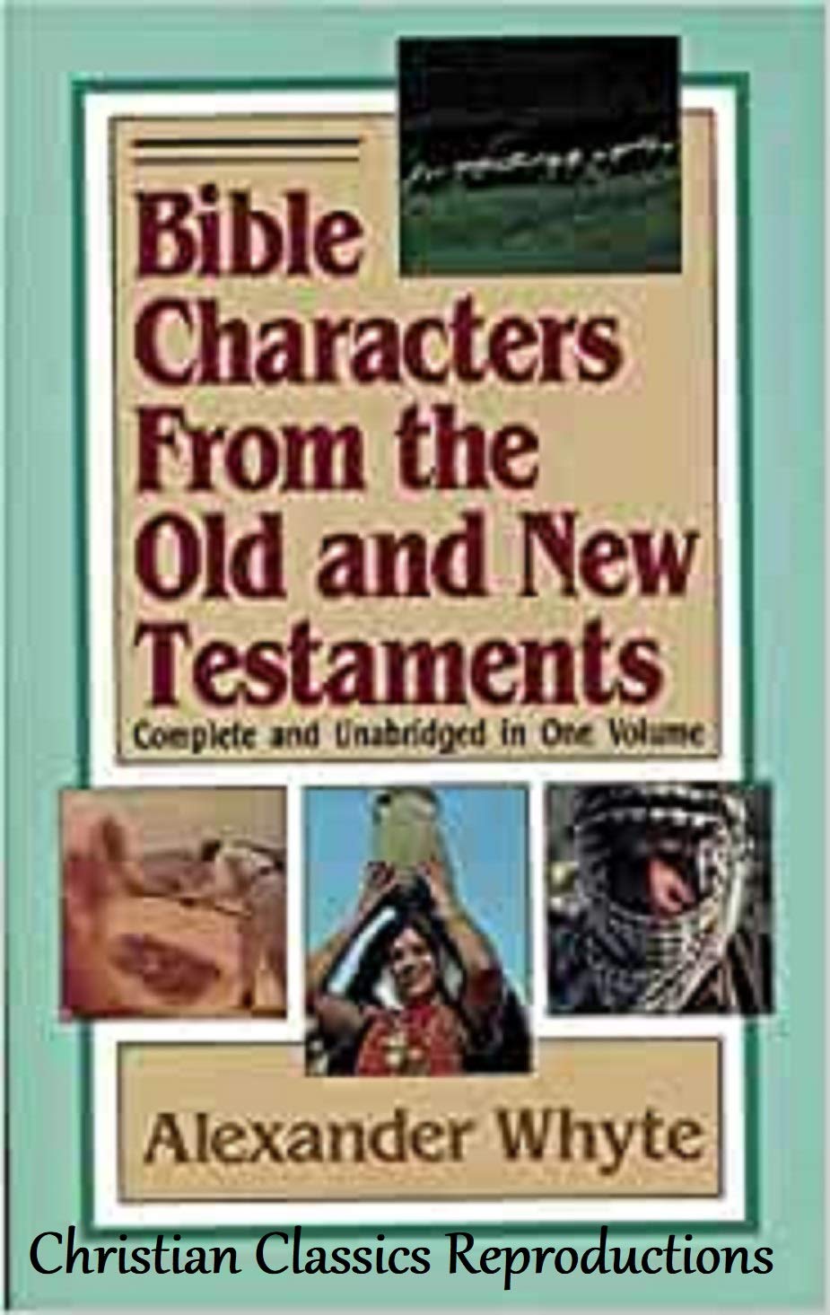 BIBLE CHARACTERS: From the Old and New Testaments by Alexander Whyte ...