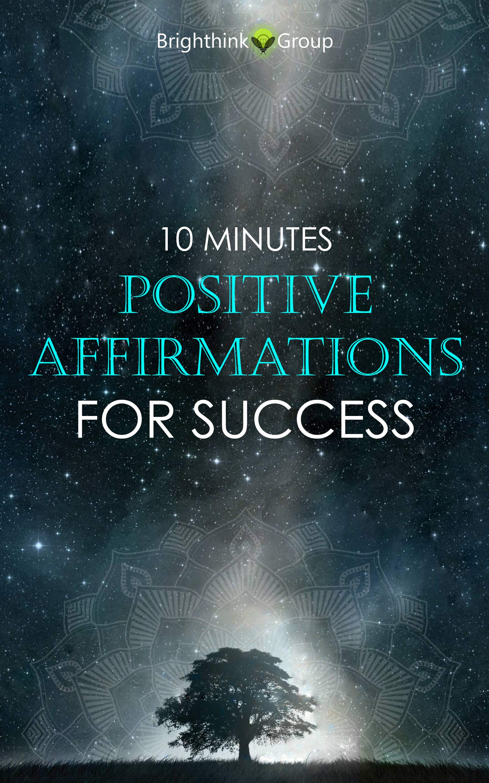 10 Minutes Positive Affirmations For Success by Brighthink•Group ...