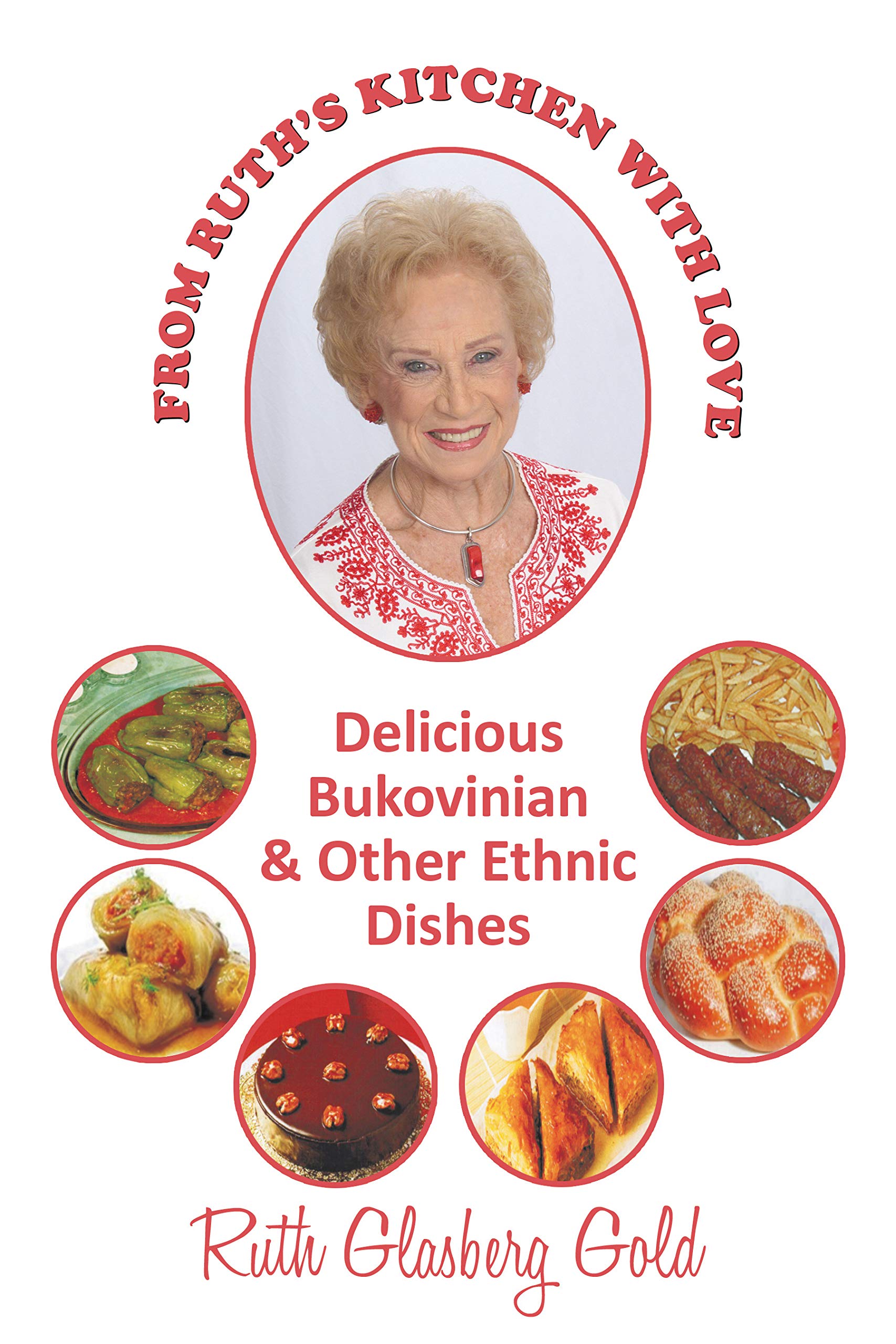 From Ruth's Kitchen with Love: Delicious Bukovinian & Other Ethnic ...