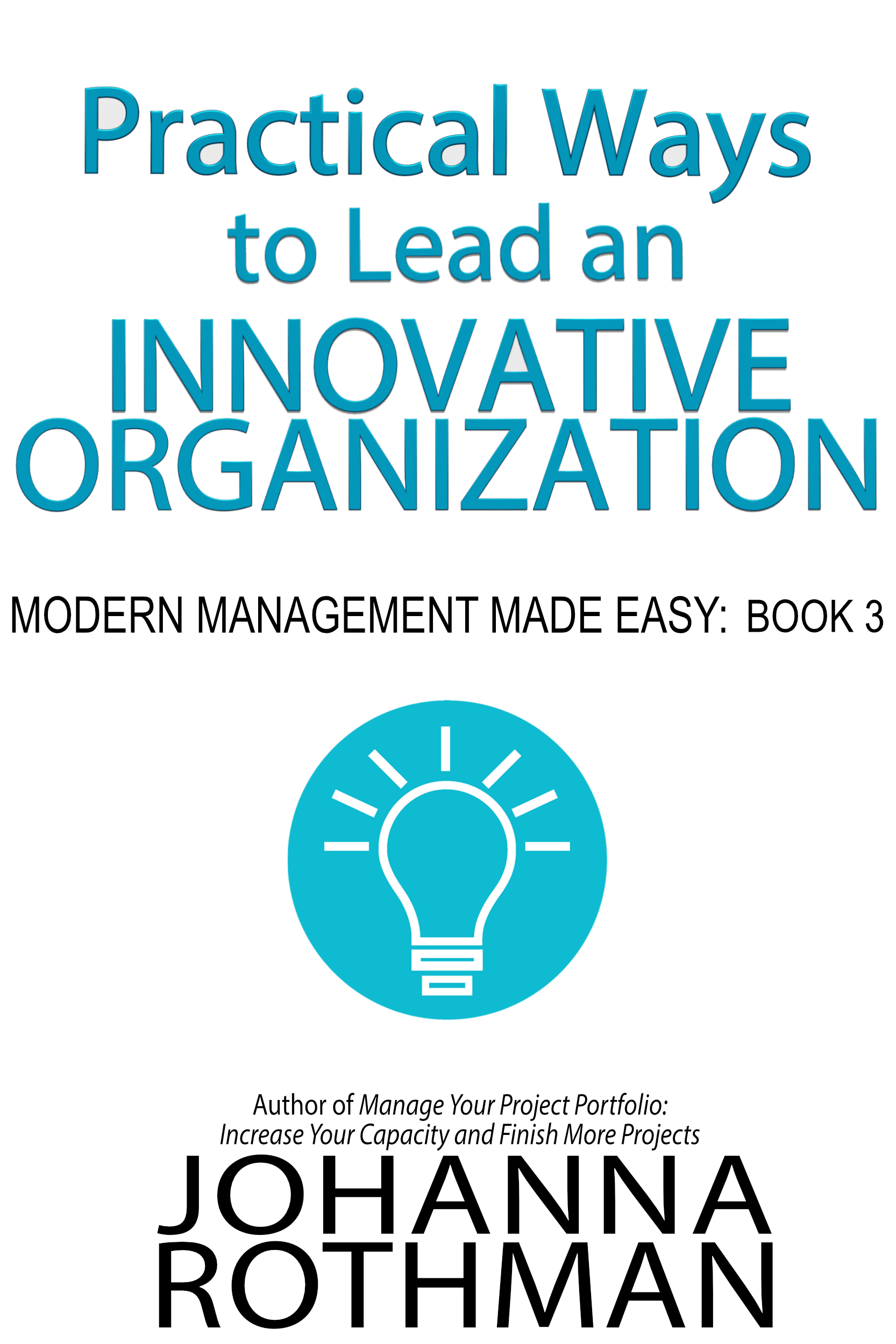 Practical Ways to Lead an Innovative Organization: Modern Management ...
