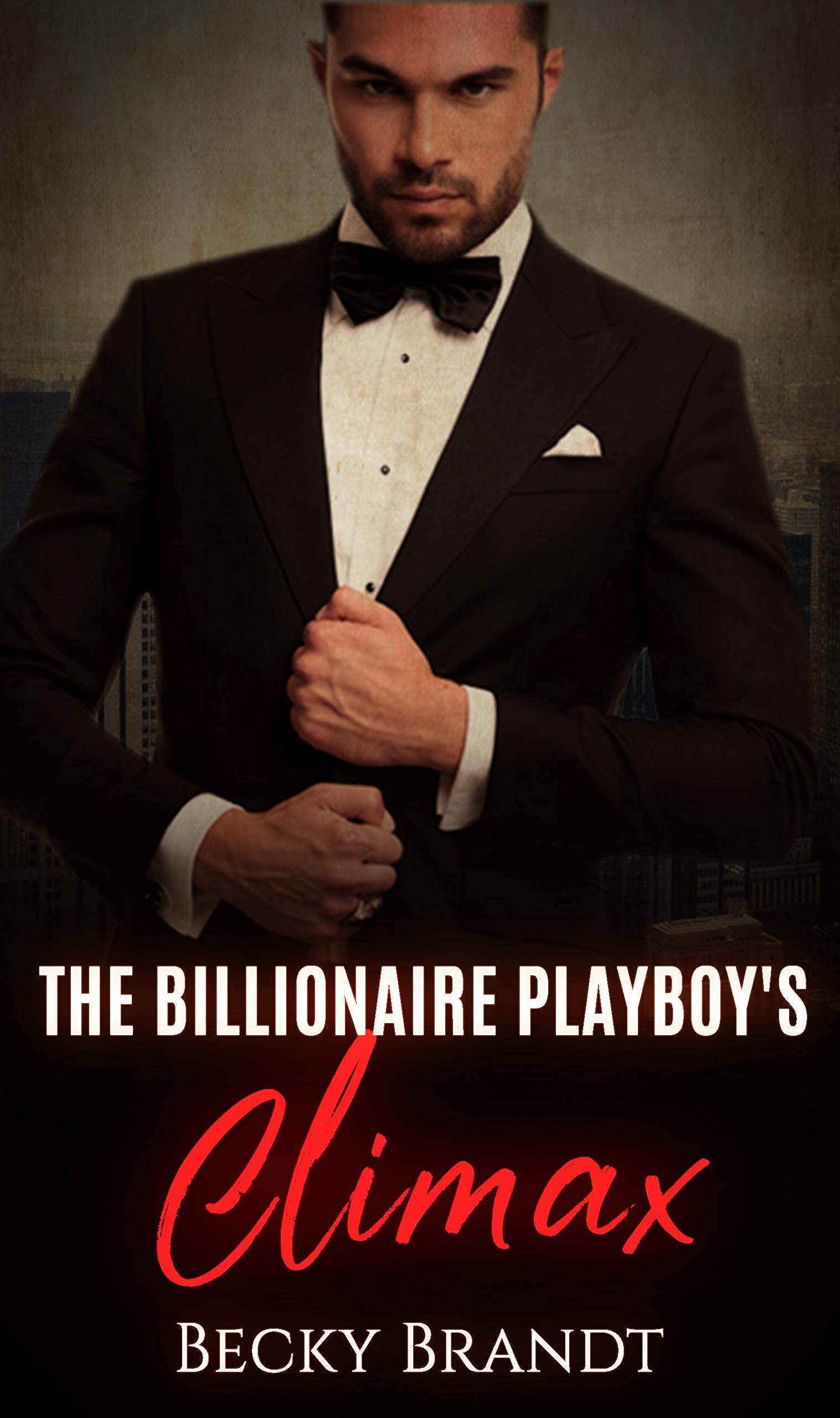 The Billionaire Playboy's Climax by Becky Brandt | Goodreads