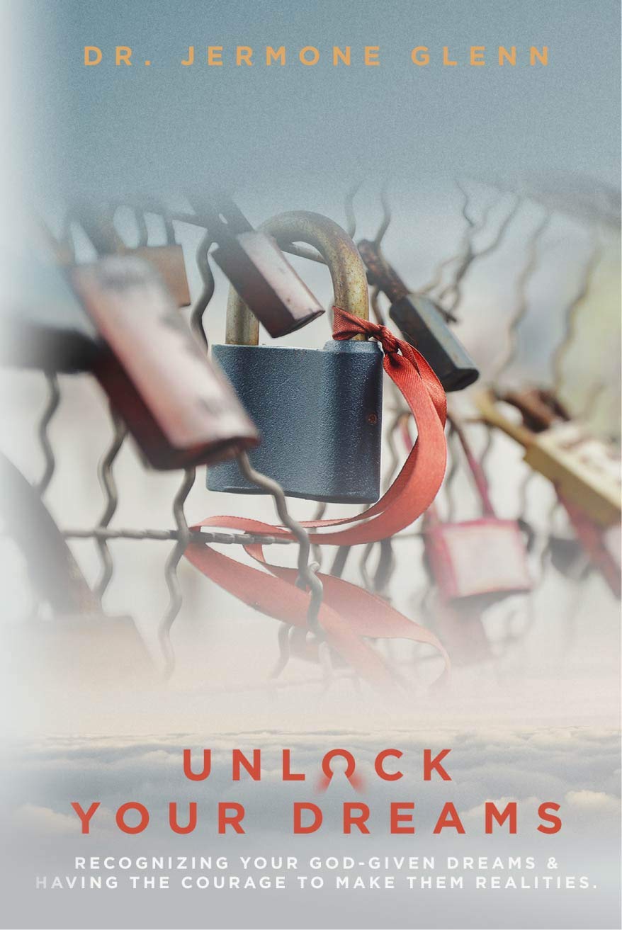 Unlock Your Dreams: Recognizing your God-given dreams & having the courage to make them ...