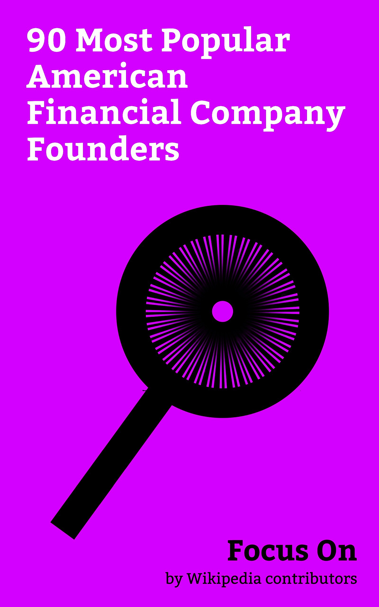 Focus On: 90 Most Popular American Financial Company Founders: Elon ...