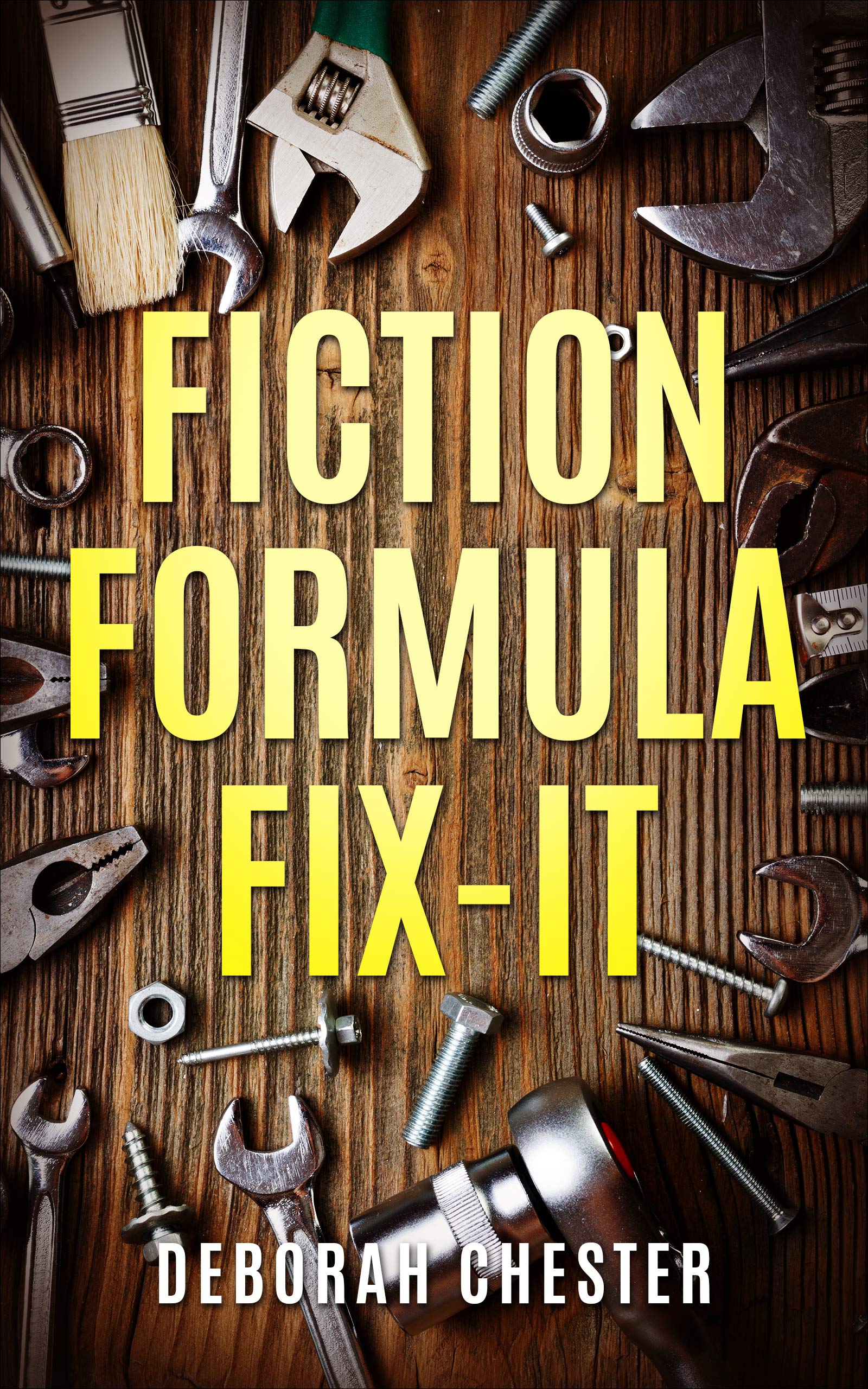 FICTION FORMULA FIX-IT: How to Revise Your Fiction by Deborah Chester ...