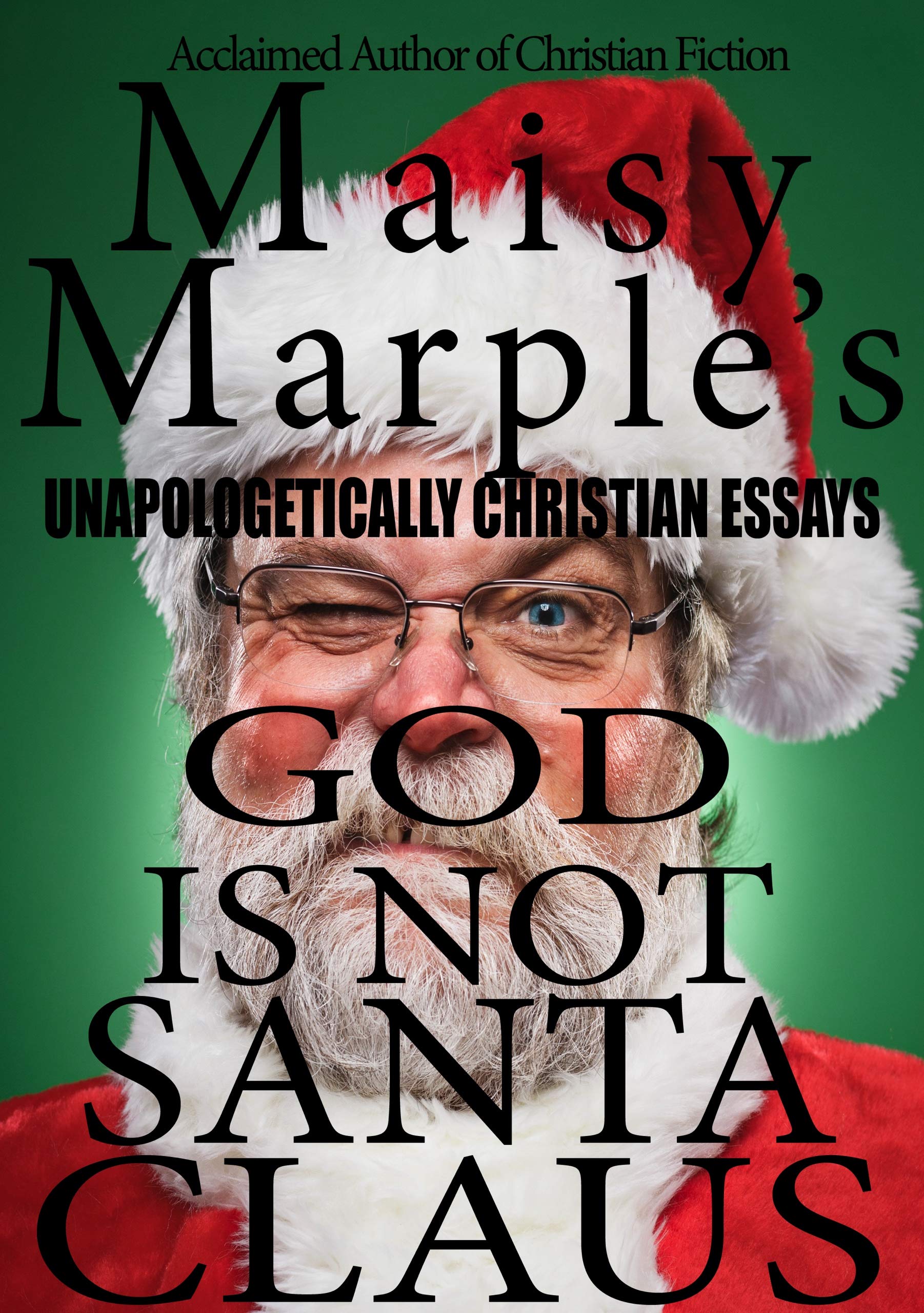God Is Not Santa Claus (The Finding God Series) by Maisy Marple | Goodreads