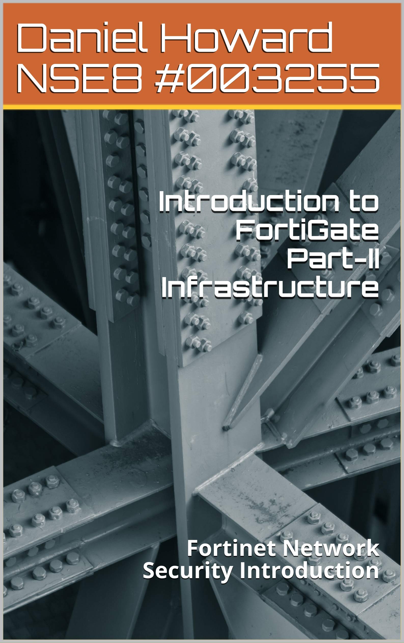 Introduction to FortiGate Part-II Infrastructure : Fortinet Network Security Introduction by ...